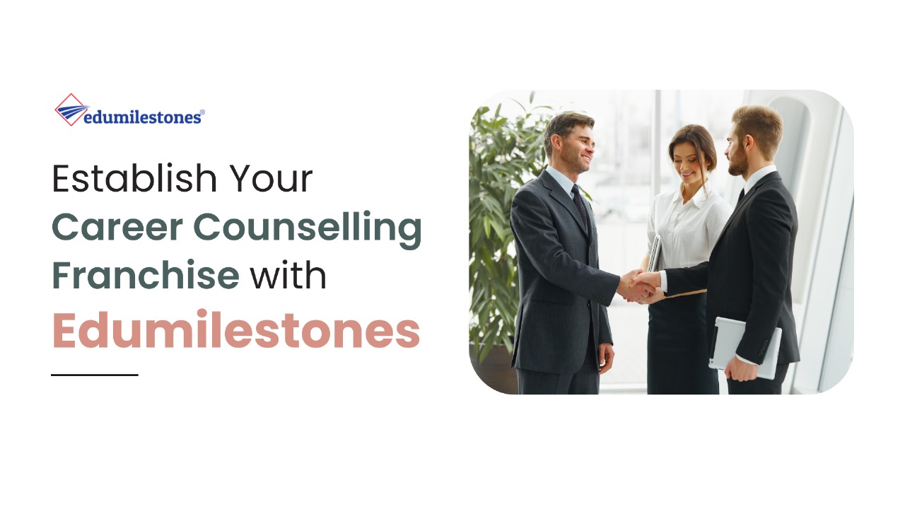 Career Counselling Franchise? Join Edumilestones today!